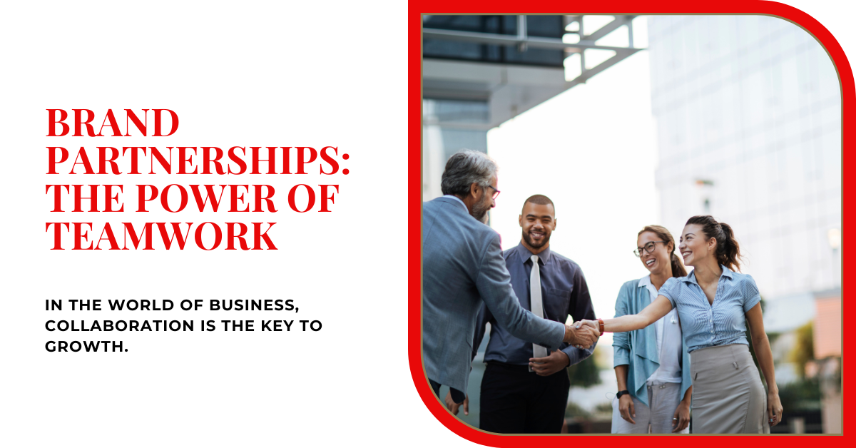Brand Partnerships - The Power of Teamwork